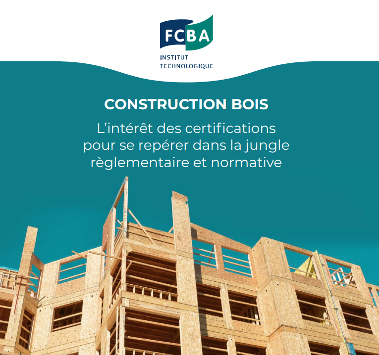 Construction Bois : L'intéret des certifications pour se repérer dans la jungle règlementaire et ...